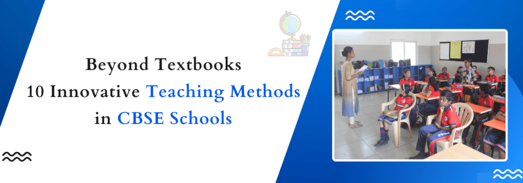 Innovative Teaching Methods in CBSE Schools