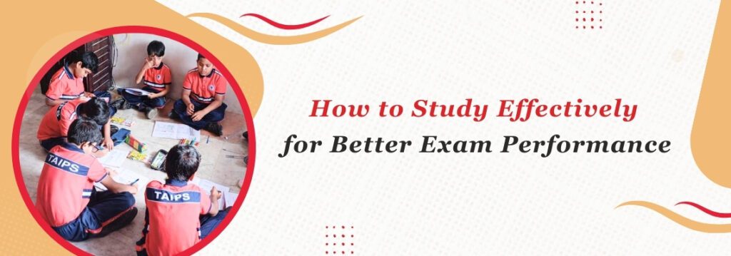 How to Study Effectively for Better Exam Performance - The Adhyayana ...