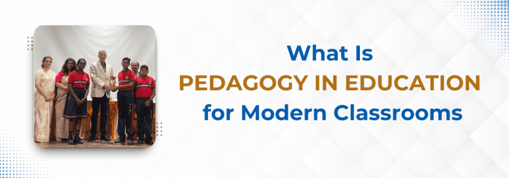 What Is Pedagogy in Education for Modern Classrooms - The Adhyayana ...